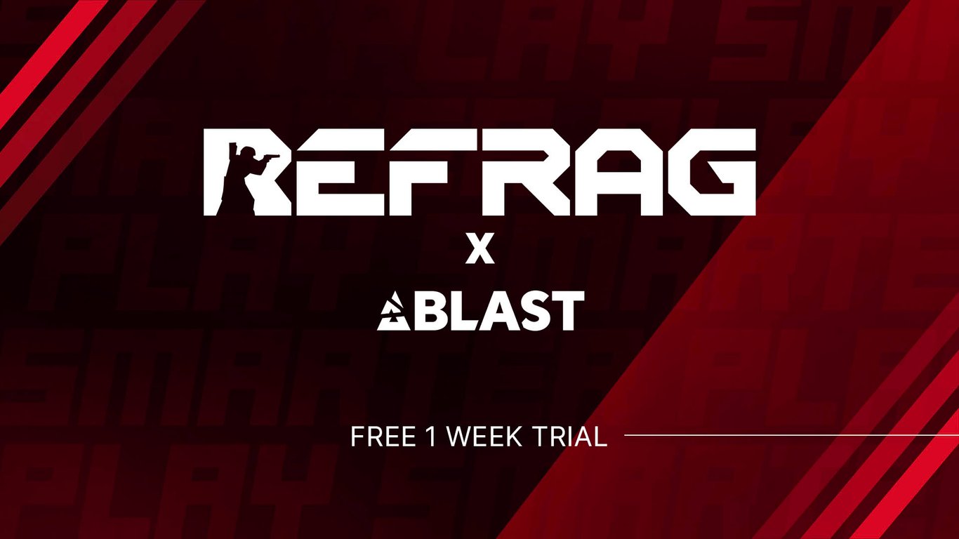 Refrag x BLAST - Play Smarter, Improve faster